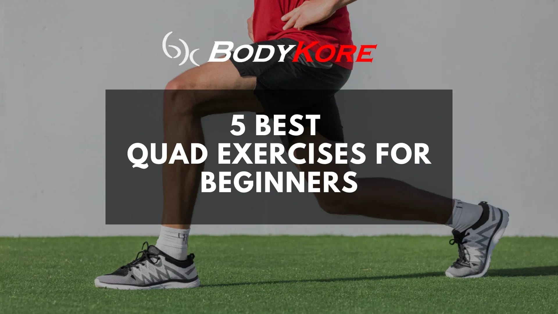 5 Best Quad Exercises for Beginners | BodyKore